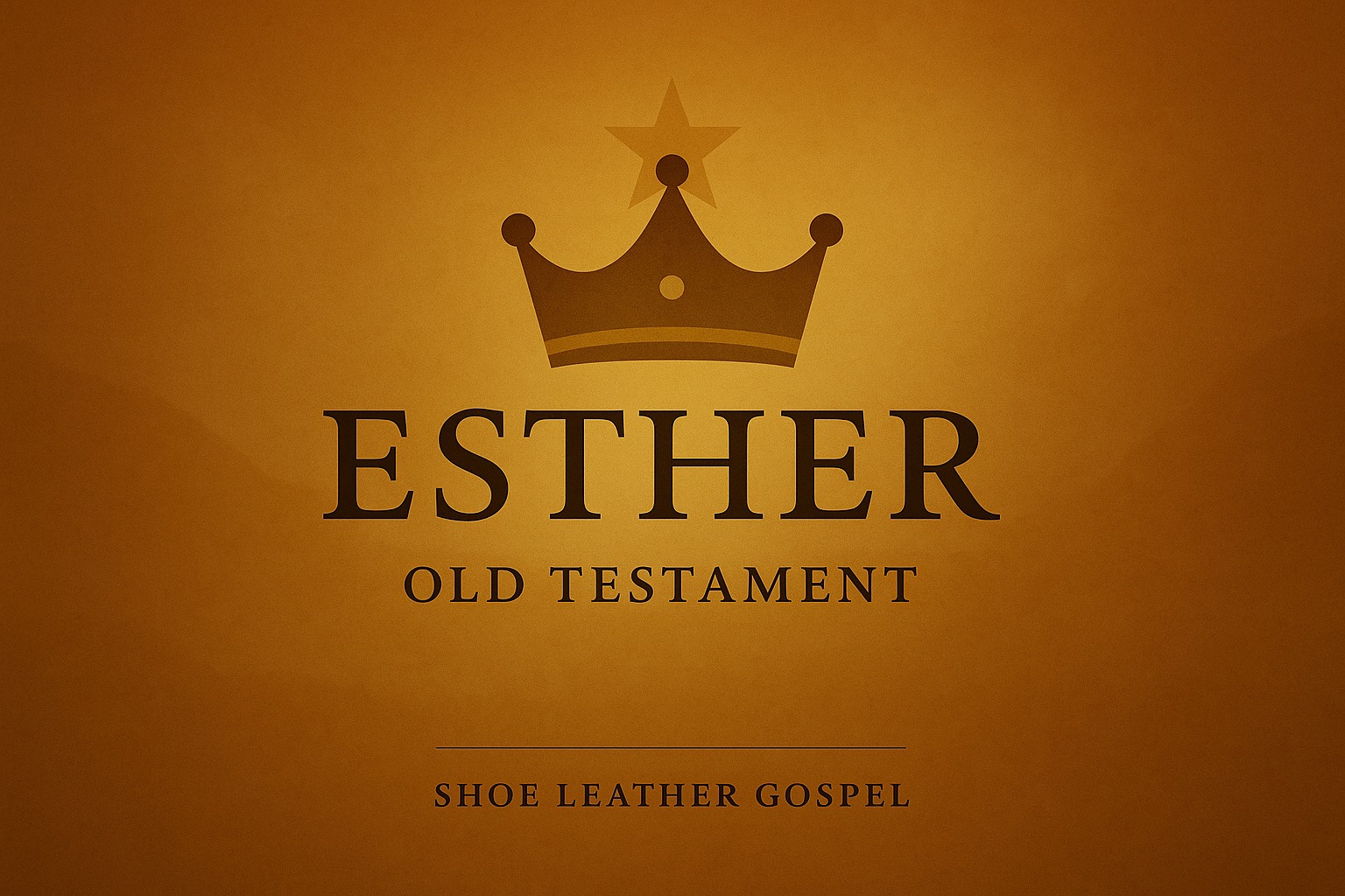 Esther – God’s Hidden Hand and Courageous Faith