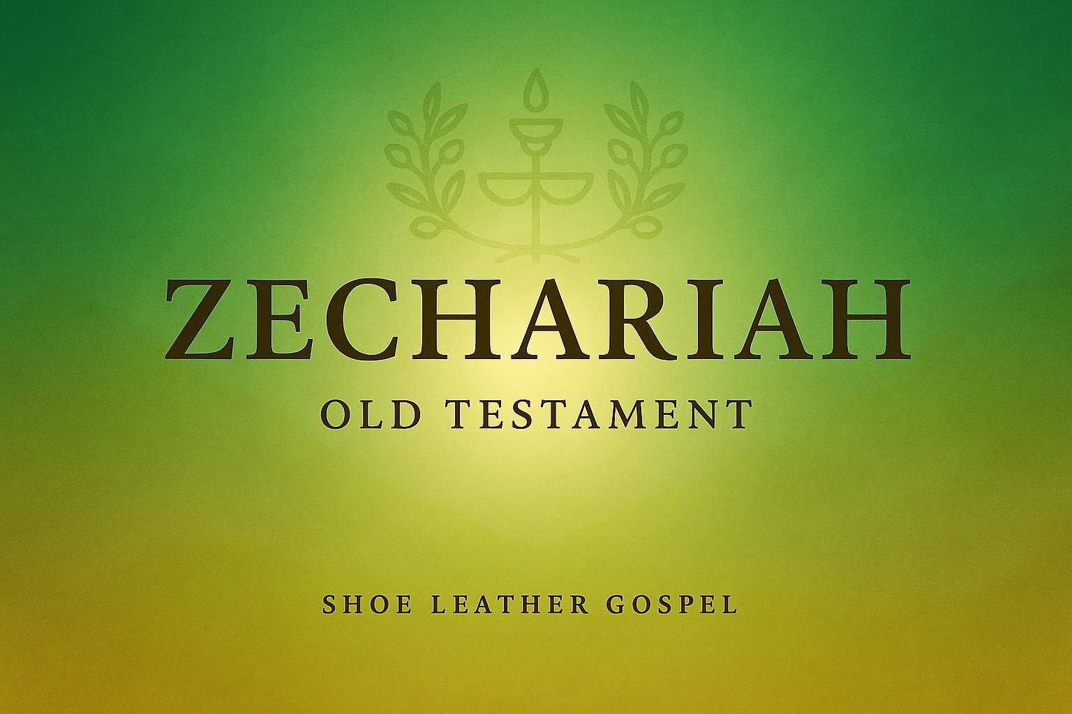 Zechariah - Shoe Leather Gospel